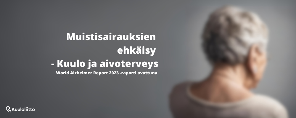 Muistisairauksien ehkäisy - Kuulo ja aivoterveys - Kuuloliitto
